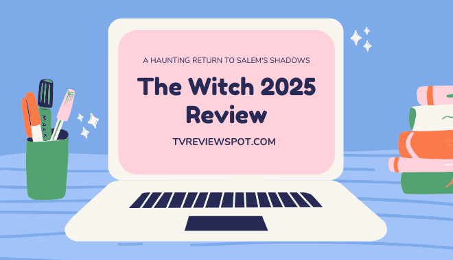The Witch 2025 Review: A Haunting Return to Salem’s Shadows | TVReviewSpot
